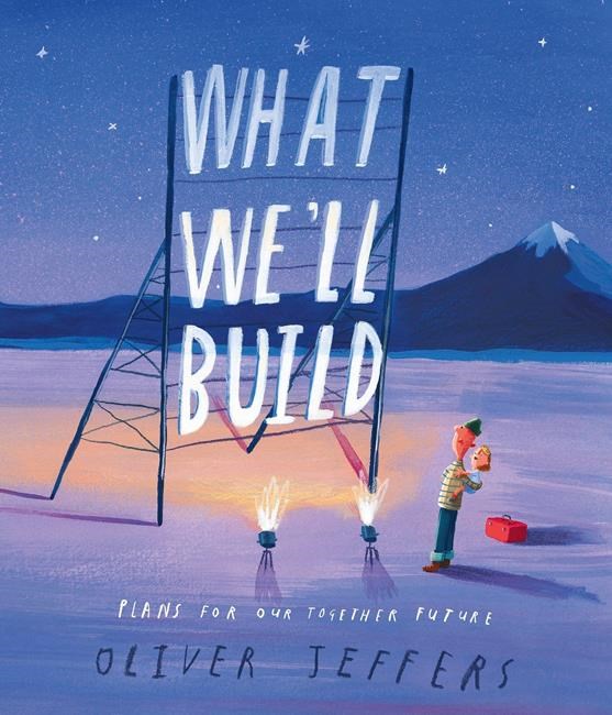 New Oliver Jeffers book, 'What We'll Build,' out Oct. 6 | iNFOnews